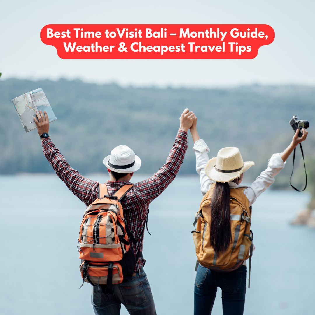 Best Time to Visit Bali – Monthly Guide, Weather & Cheapest Travel Tip ...